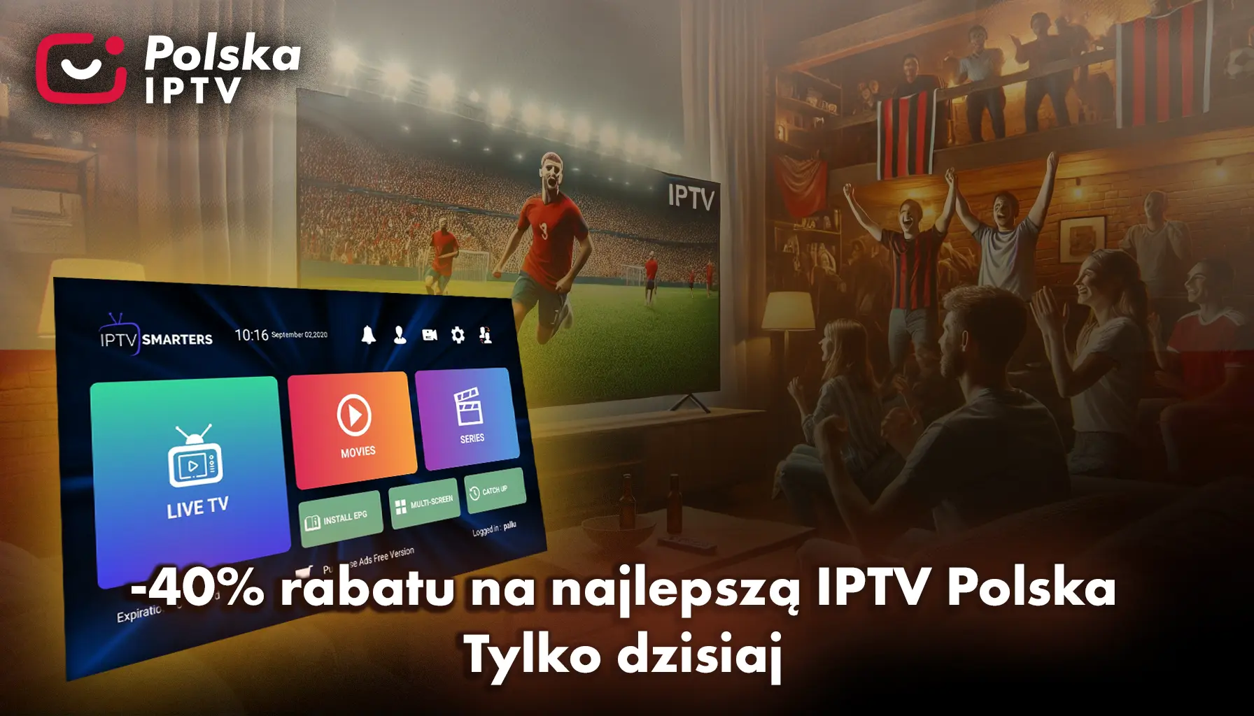 IPTV Poland – 40% rabatu na swoją subskrypcję Smart IPTV.